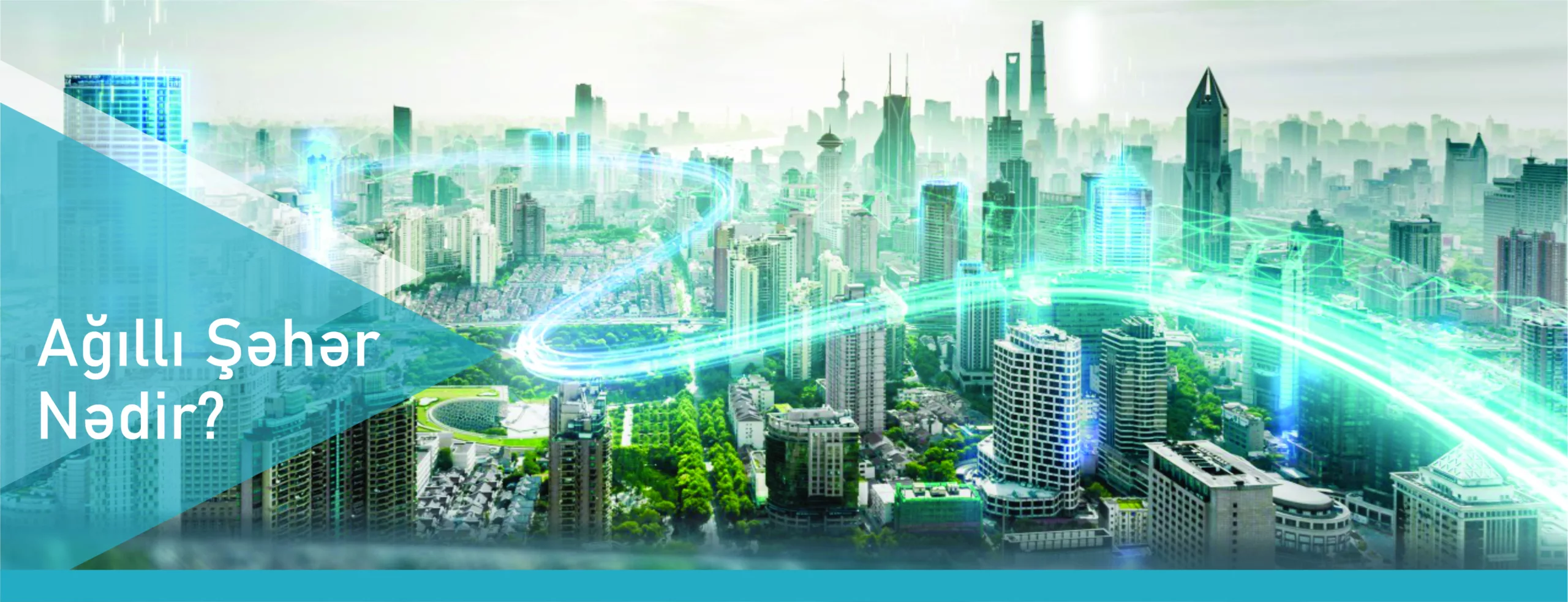 Ağıllı şəhər yaradılması - Ağıllı şəhər layihələrinin icrası Bakıda
